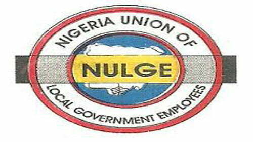 NULGE Slams State Governors Over Local Governments System Failure In ...